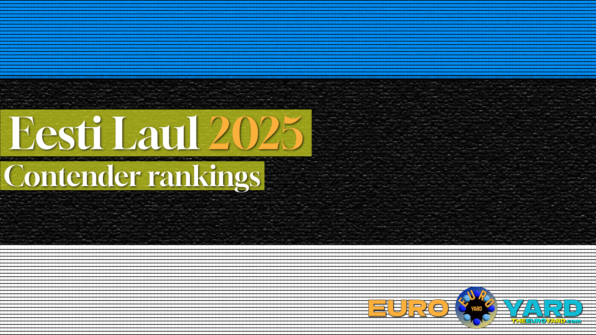 Eesti Laul 2025 Rankings: Song Reviews - The Euro Yard